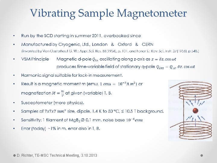 Measuring ferromagnetic with Vibrating Sample Magnetometer D Richter