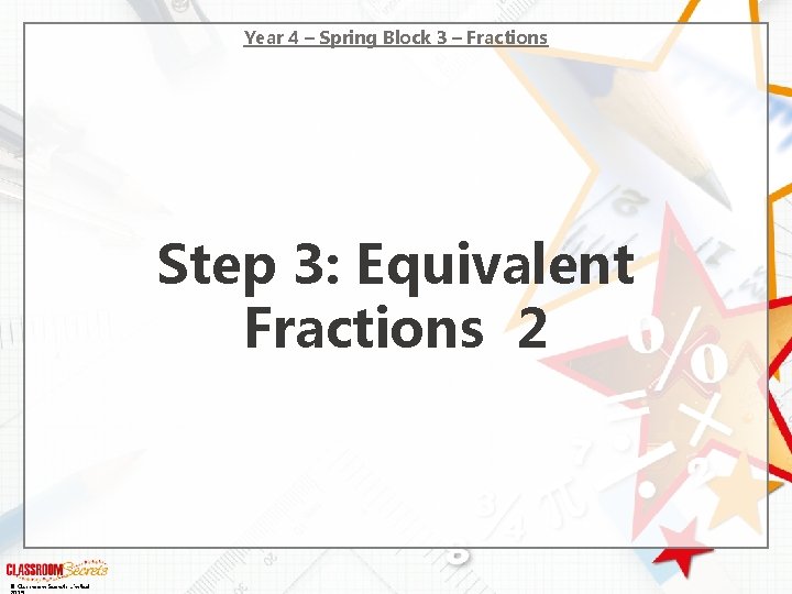 Year 4 Spring Block 3 Fractions Equivalent Fractions