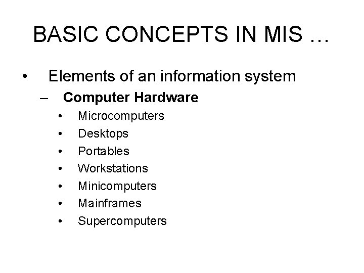 BASIC CONCEPTS IN MIS System concepts A system