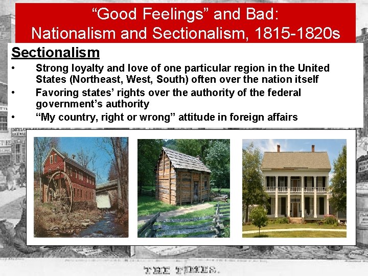 Good Feelings and Bad Nationalism and Sectionalism 1815