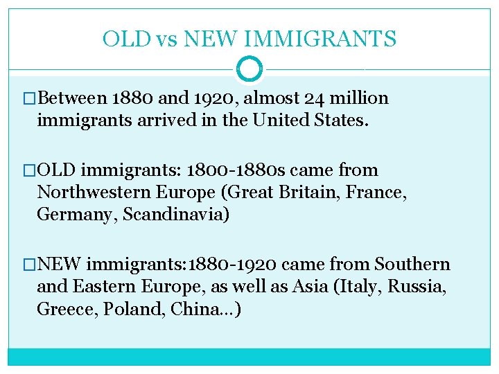 Immigration A BRIEF OVERVIEW OLD vs NEW IMMIGRANTS