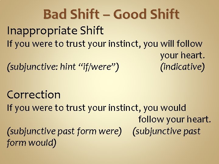 Using Verbs in Moods Verb moods indicate a