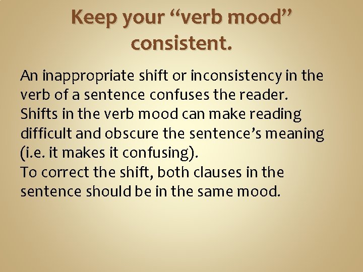 Using Verbs in Moods Verb moods indicate a