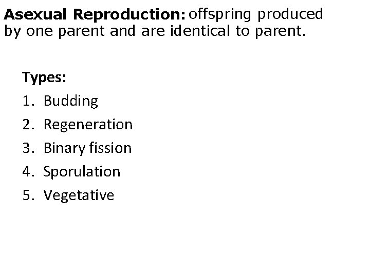 Reproduction Notes Asexual Reproduction offspring produced by one