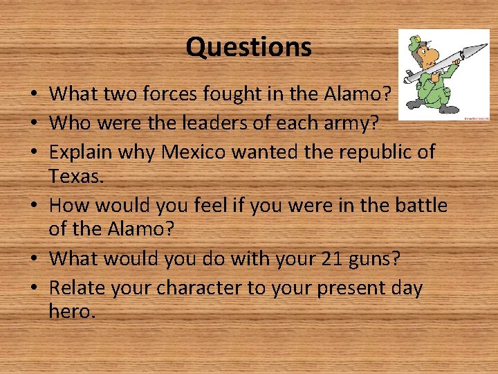 THE ALAMO WEBQUEST Introduction Questions What two forces