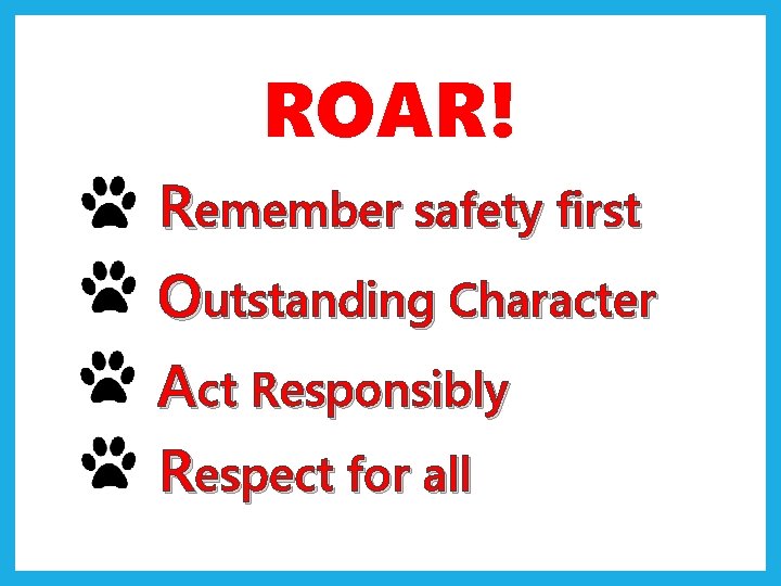 GARFIELD ELEMENTARY SCHOOL Hear me ROAR ROAR Remember