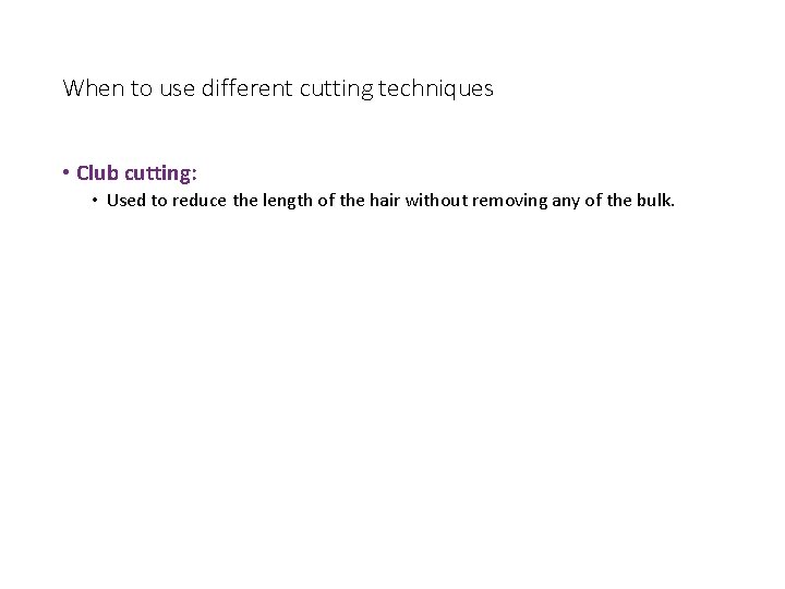 Cut hair using basic techniques Cutting hair Methods