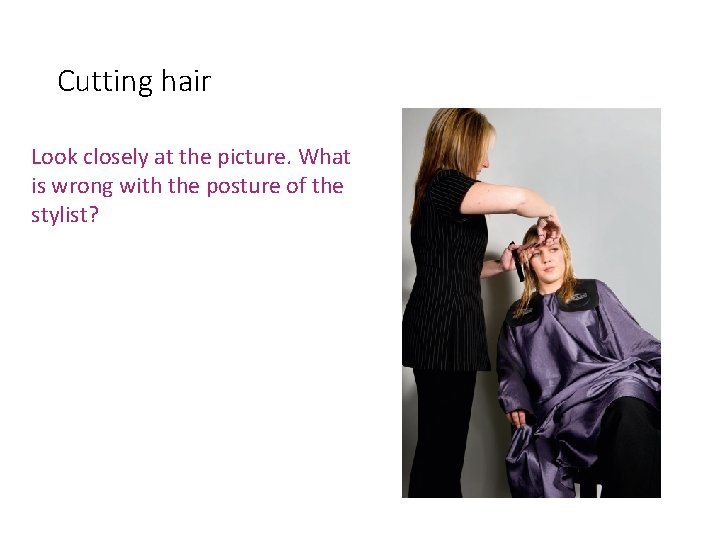 Cut hair using basic techniques Cutting hair Methods