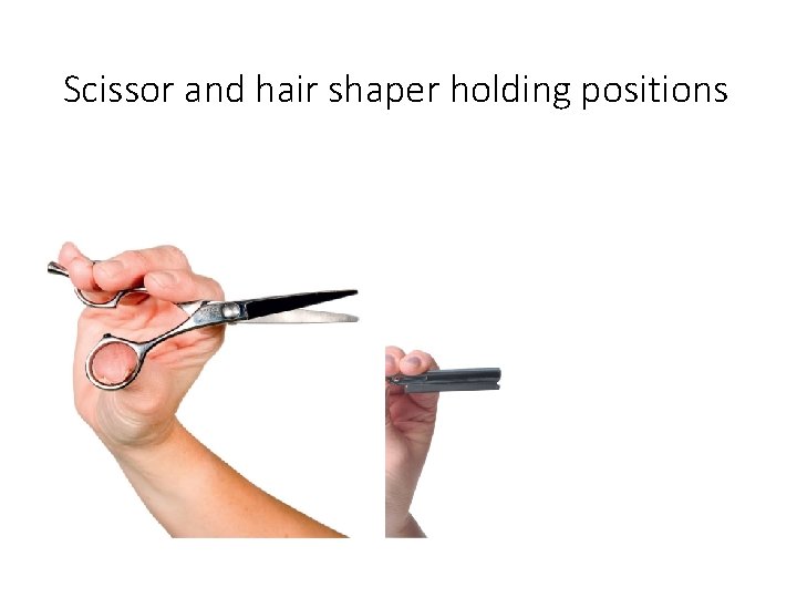 Cut hair using basic techniques Cutting hair Methods