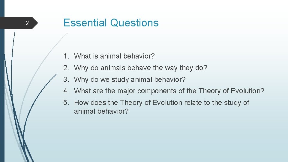 1 Introduction to Animal Behavior 2 Essential Questions