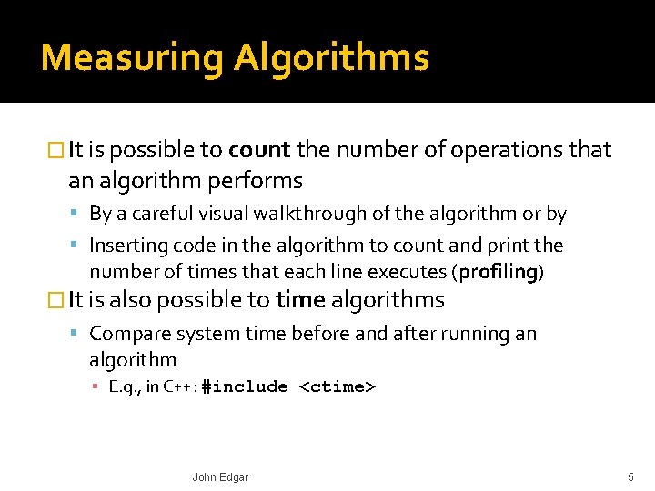 Algorithm Analysis Big O Notation CMPT 225 Objectives