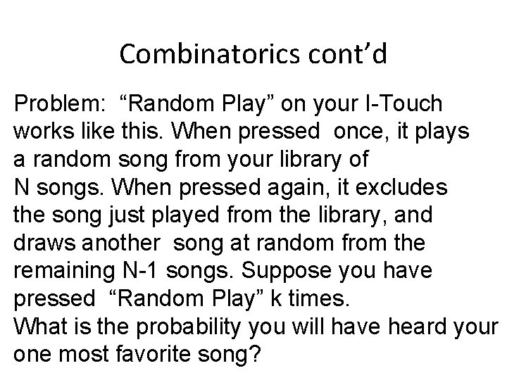 Combinatorics Important to algorithm analysis Problem I How