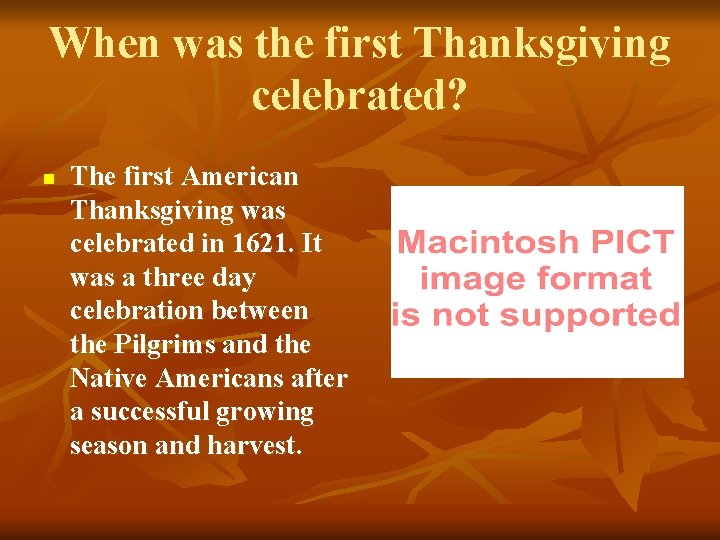 Thanksgiving What do you know about Thanksgiving When