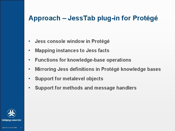 Jess Tab Tutorial Henrik Eriksson Outline 1 Introduction