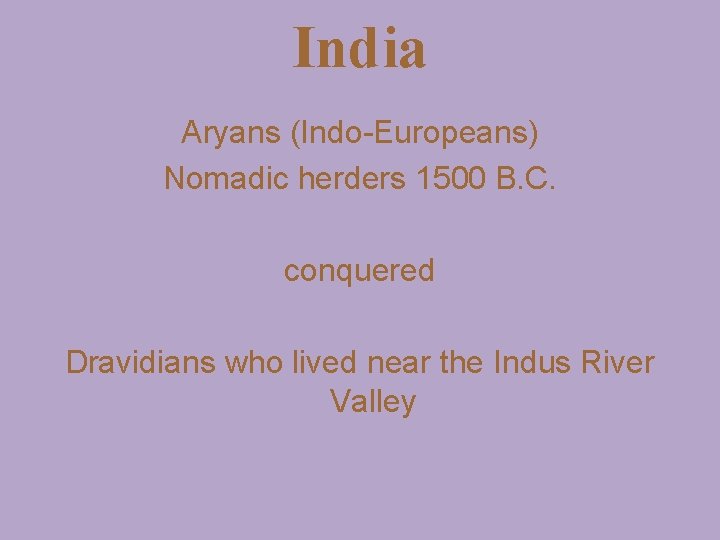 India Development of Hinduism and Buddhism India Aryans