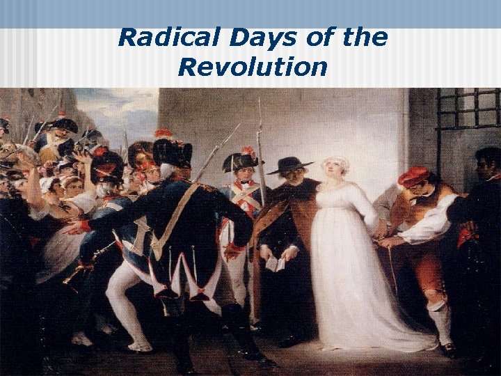 Lesson 2 Revolution Brings Reform and Terror Radical