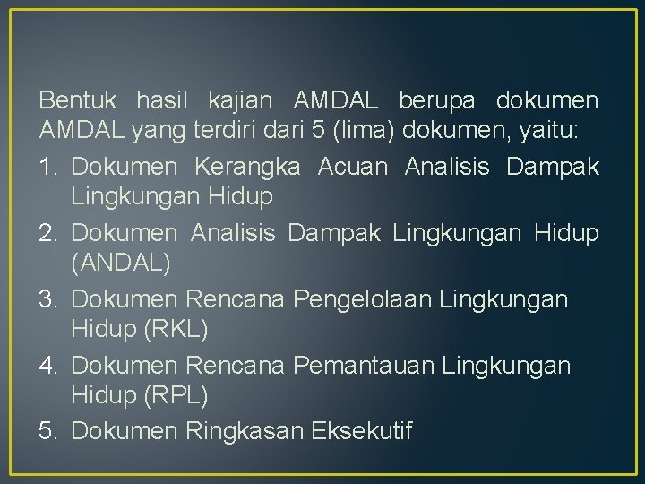 Disadur dari BUKU TANYA JAWAB AMDAL Ringkasan seputar
