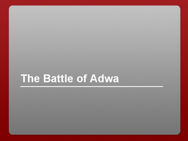 The Battle of Adwa Painting of Battle of