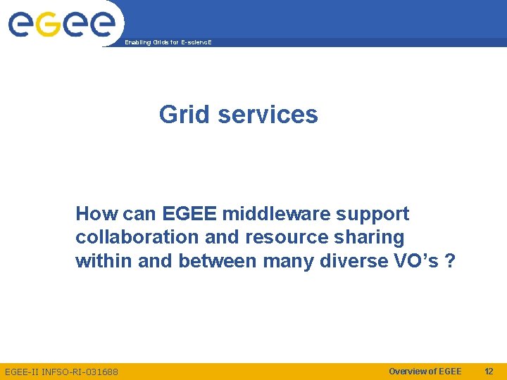 Enabling Grids for Escienc E An overview of