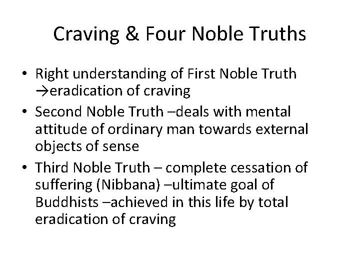 Craving cause of suffering Second Noble Truth Literally