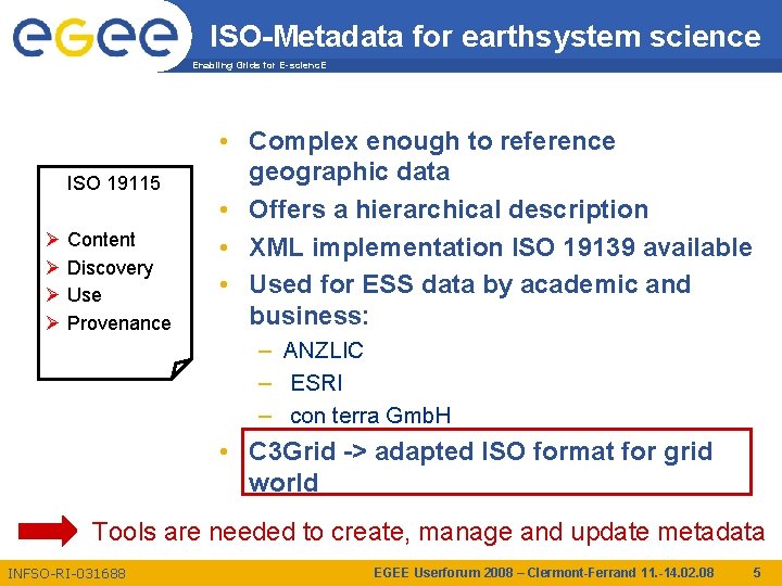 Enabling Grids for Escienc E A service oriented