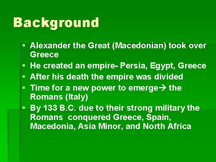 ROME The Republic Background Greece Civil War between