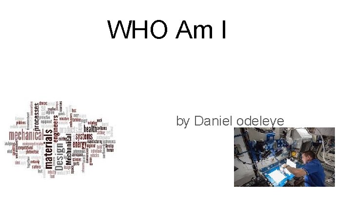 WHO Am I by Daniel odeleye WHO Am