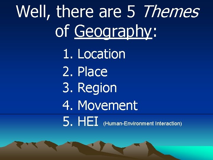 Remember the 5 themes of U S History
