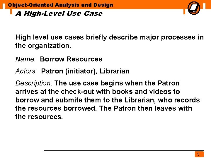 Creating Use Cases Overview n n N ObjectOriented