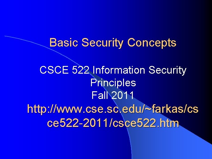 CSCE 548 Introduction Basic Security Concepts APOGEE Students