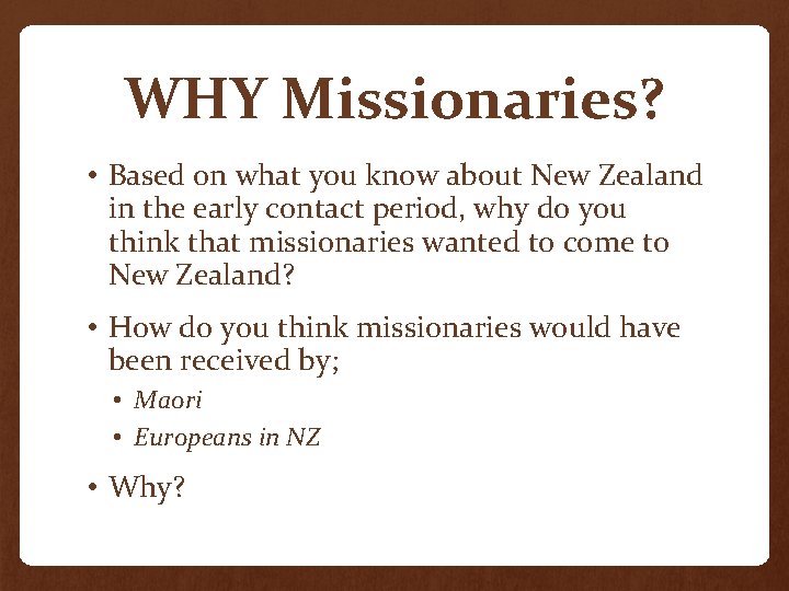 Missionaries in New Zealand WHY Missionaries Based on