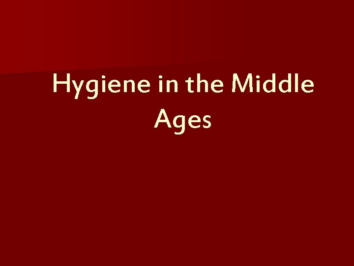 Fashion and Hygiene By Hunter H and Kaitlyn