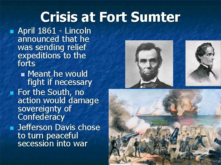 The Civil War Begins The secession of Southern