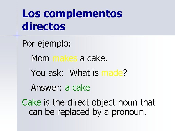 Los pronombres del complemento directo Los complementos directos