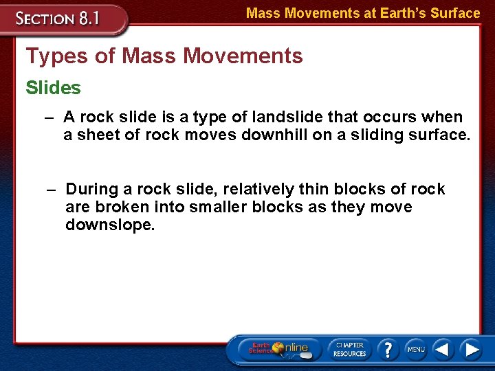 Mass Movements Wind and Glaciers Objectives Identify factors