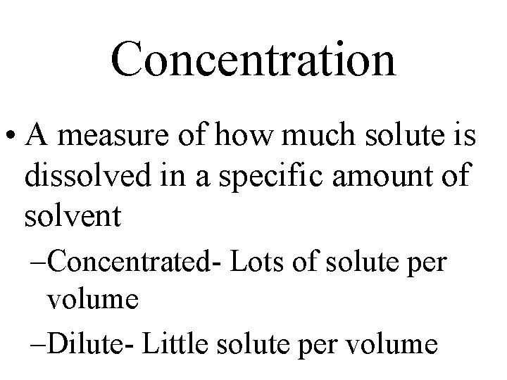 Solutions Homogeneous mixtures containing two or more substances