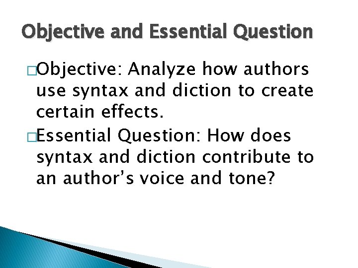 Syntax and Diction Objective and Essential Question Objective