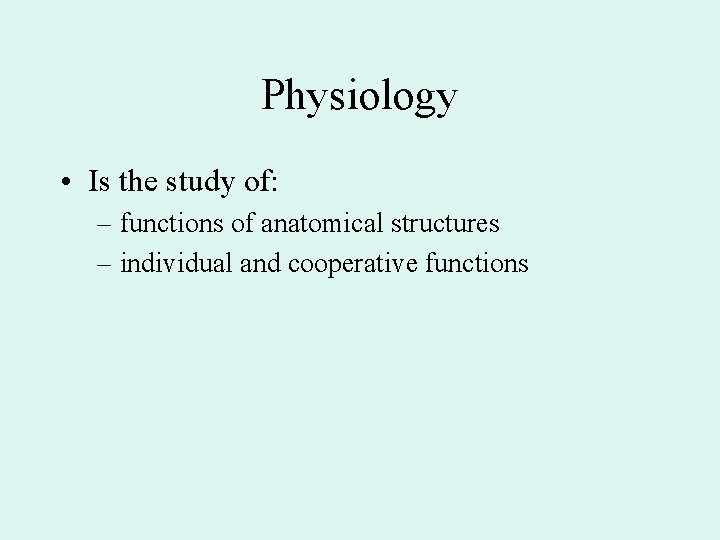 Chapter 1 Introduction to Anatomy Physiology Anatomy Describes