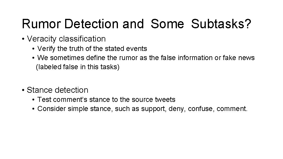 Towards improving Rumor Veracity Classification and beyond Introduction