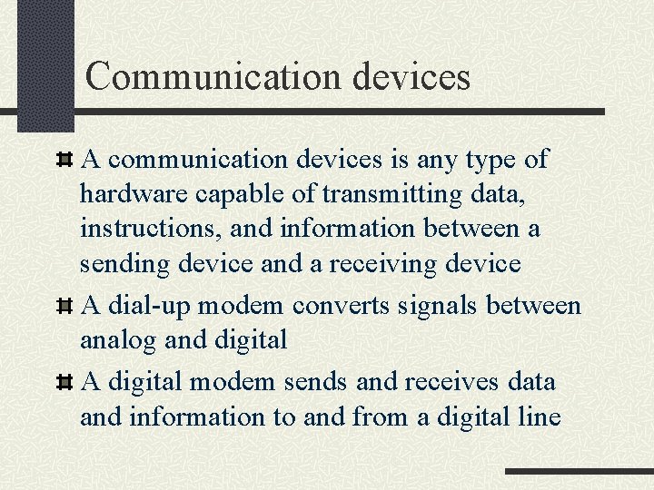 Basic Data Communication Explain the purpose of communications
