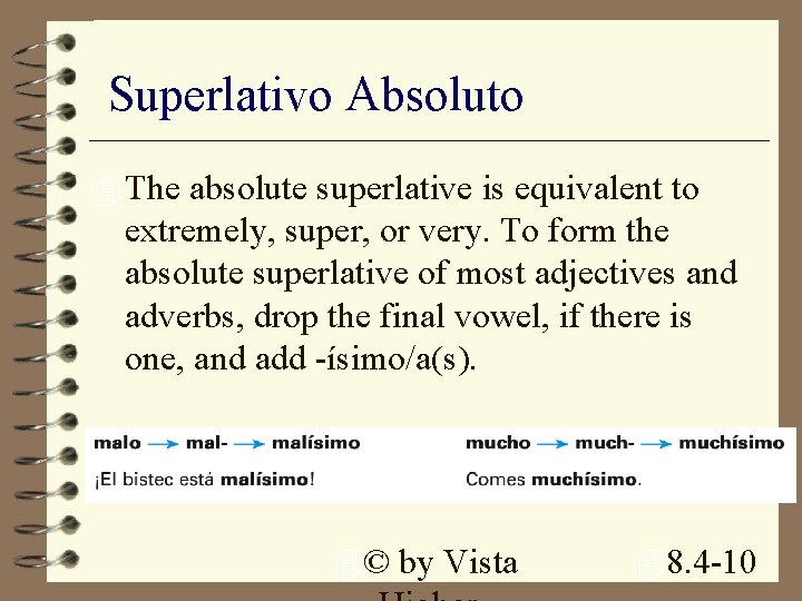 Comparatives Superlativos The biggest Both English and Spanish