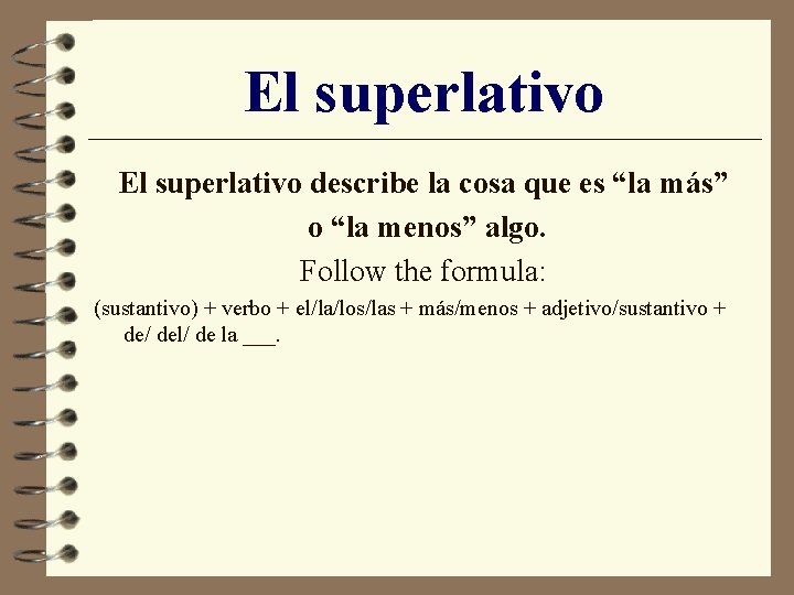 Comparatives Superlativos The biggest Both English and Spanish
