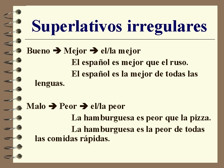 Comparatives Superlativos The biggest Both English and Spanish