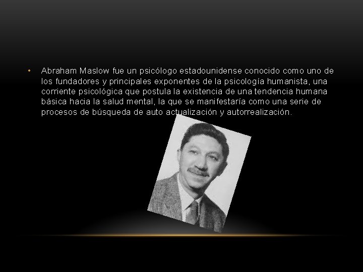 ABRAHAM MASLOW 1908 1970 Bastin Castillo Esteban Barrientos
