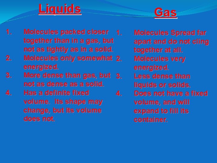 Nitrogen and Oxygen The two most abundant gases