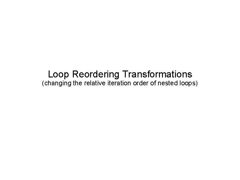 ECE 1754 Loop Transformations by Eric La Forest