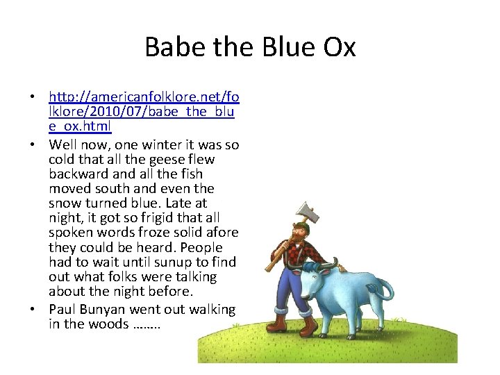Lets read about Paul Bunyan Legends Paul Bunyan