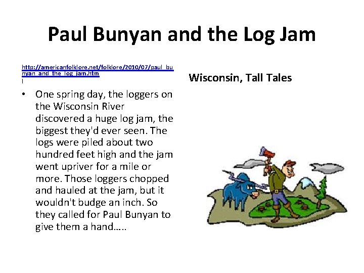 Lets read about Paul Bunyan Legends Paul Bunyan