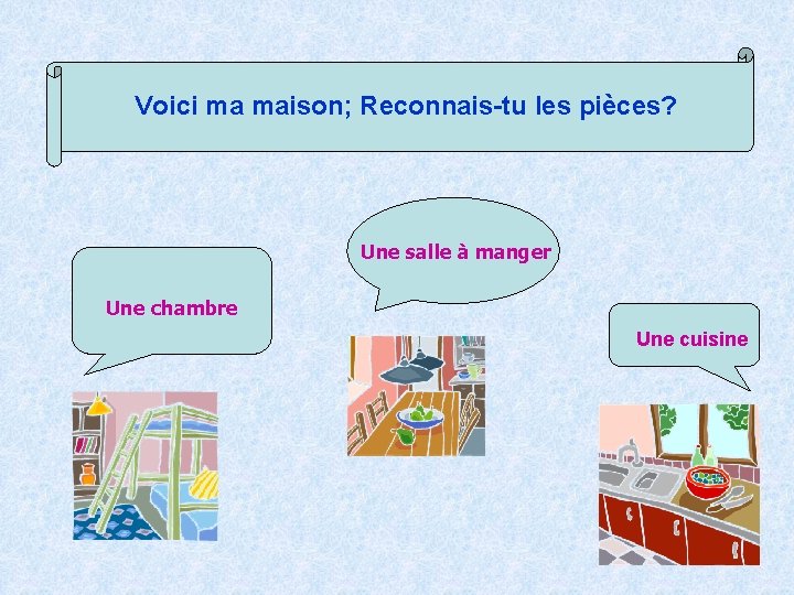 chauffement match 1 La maison 2 La chambre