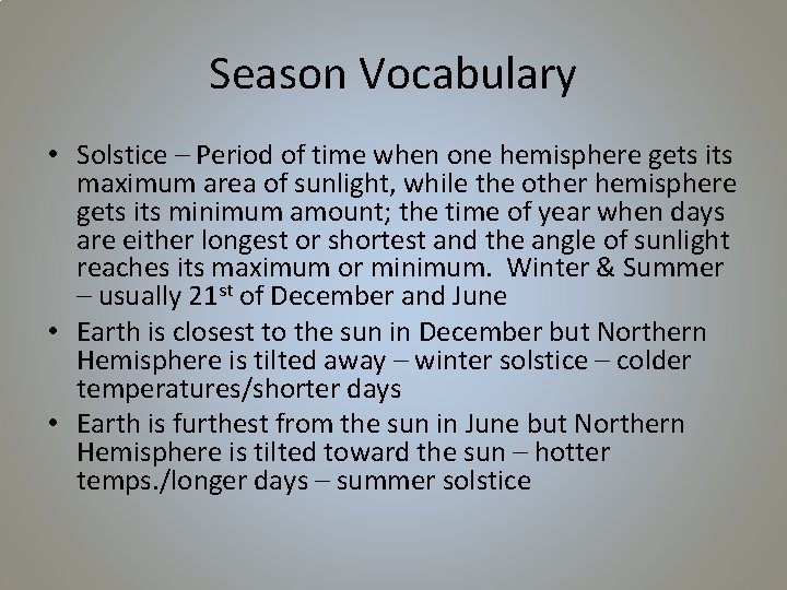 Season Vocabulary Seasons A pattern of temperature changes